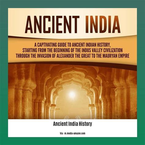Ancient India History A Comprehensive Guide To An Enigmatic Civilization