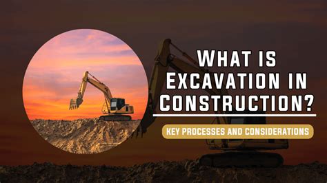 What Is Excavation In Construction Key Processes And Considerations