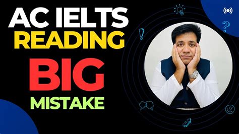 Academic Ielts Reading Big Mistake By Asad Yaqub Youtube