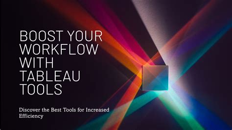 Explore These Tableau Tools To Increase Workflow Efficiency