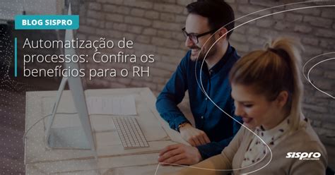 Automatização de processos confira os benefícios para o RH