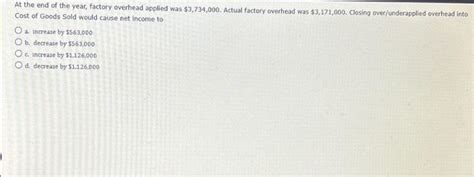 Solved At The End Of The Year Factory Overhead Applied Was Chegg Com