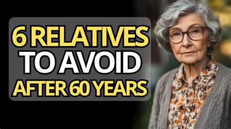 🔴 6 Relatives To Avoid After 60 Number 5 Is Shocking 🔴 Youtube