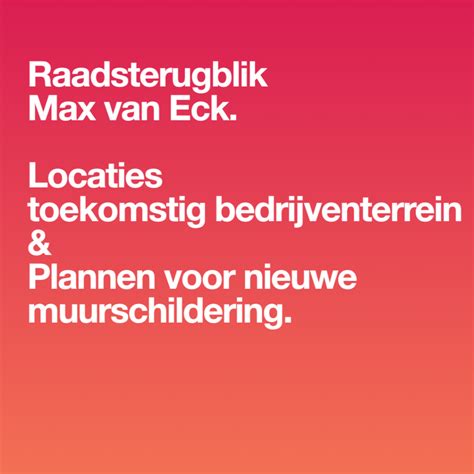 Raadsterugblik Fractievoorzitter Max Van Eck Onderzoek Locaties Toekomstig Bedrijventerrein