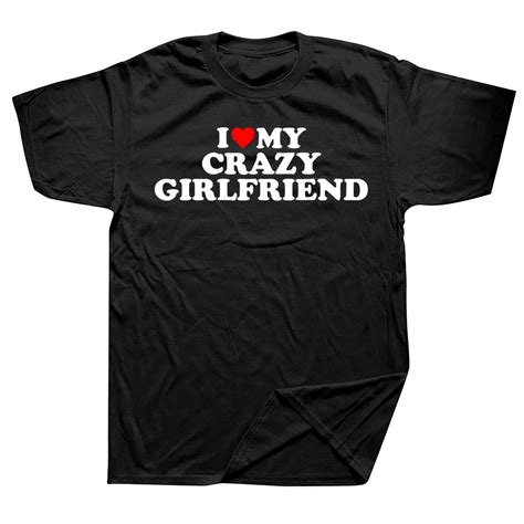 I Love My Crazy Girlfriend Tee Streetshop