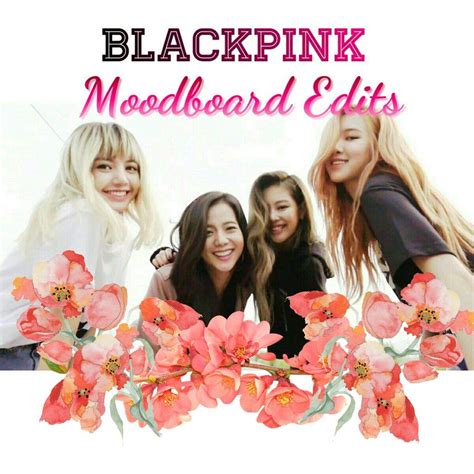 Blackpink Moodboard Edits♡ Blink 블링크 Amino