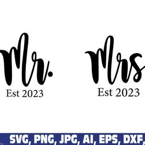 Mr And Mrs Est 2023 Svg PNG Mr Svg Mrs Svg Wedding Svg Bundle Hubby