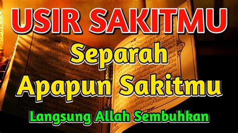 SUDAHI SAKITMU DENGAN AYAT INI SEPARAH APAPUN PASTI SEMBUH PUTAR