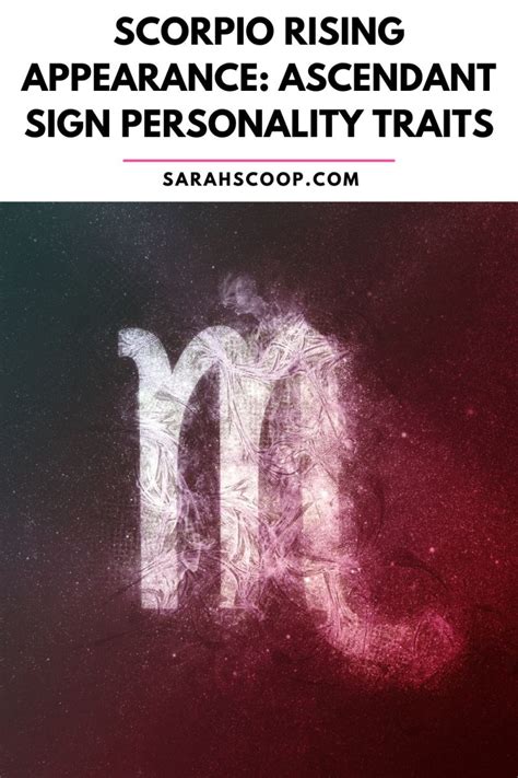 Scorpio Rising Appearance Ascendant Sign Personality Traits Sarah Scoop