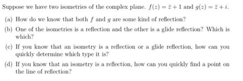 Solved Suppose We Have Two Isometries Of The Complex Plane