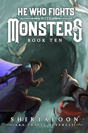 He Who Fights With Monsters 10 A LitRPG Adventure Deverell Travis