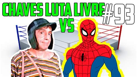 Turma Do Chaves Luta Livre 93 Haja Paciência 1080p 60 Fps Youtube