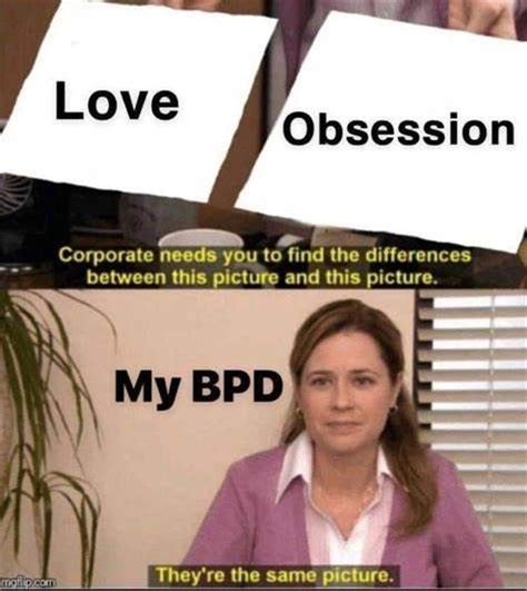 Bpd Memes Follow For More Daily Bpd Awareness And Bpd Memes