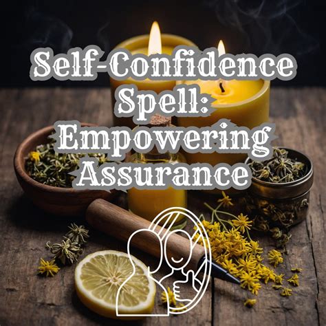 Self Confidence Spell Empowering Assurance Boost Self Esteem Inner