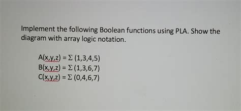 Solved Implement The Following Boolean Functions Using Pla