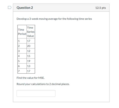 solved question 2 12 5 pts develop a 3 week moving average