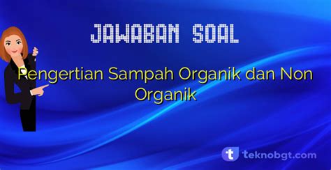 Pengertian Sampah Organik Dan Non Organik