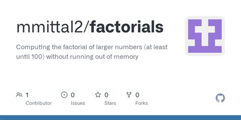 Github Mmittal2factorials Computing The Factorial Of Larger Numbers