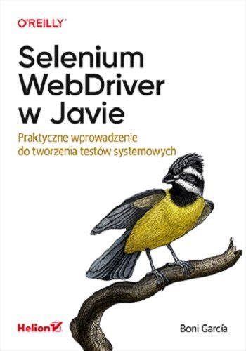 Selenium WebDriver w Javie Praktyczne wprowadzenie do tworzenia testów