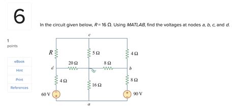 Solved In The Circuit Given Below R 16Ω Using Matlab Find