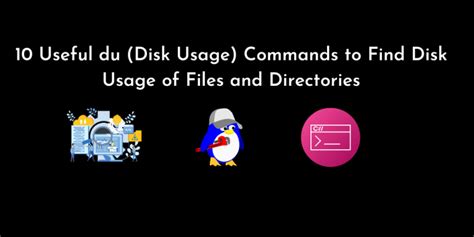 10 Useful ‘du Disk Usage Commands To Find Disk Usage Of Files And