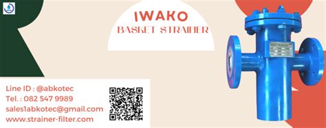 Strainer Filter Iwako จำหน่าย Strainer Filter T Strainer Basket Strainer Duplex Strainer