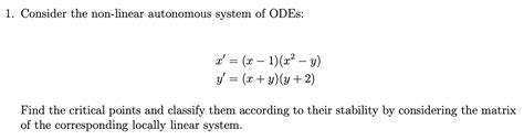 solved 1 consider the non linear autonomous system of odes