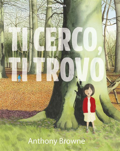 Ti Cerco Ti Trovo Di Anthony Browne Teste Fiorite Libro Per Bambini
