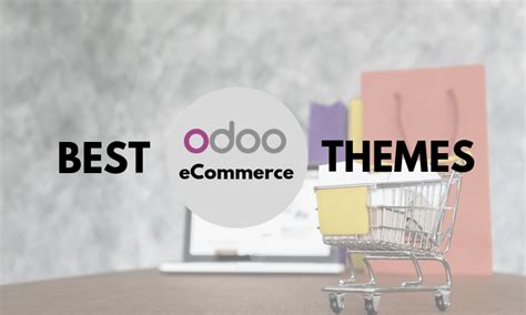 Top 7 Odoo ECommerce Themes Odoo Blogs