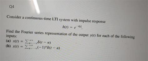 Solved Consider A Continuous Time LTI System With Impulse Chegg