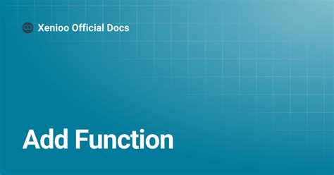 Add Function Xenioo Official Docs