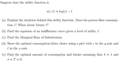 solved suppose that the utility function is u c l log c