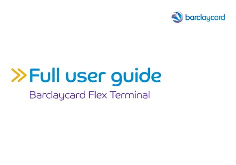 Full User Guide Barclaycard Flex Terminal Docslib