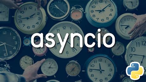 How To Easily Do Asynchronous Programming With Asyncio In Python