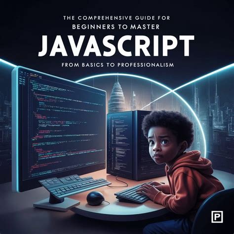 Book The Comprehensive Guide For Beginners To Master Javascript Compilers And Programming Tools