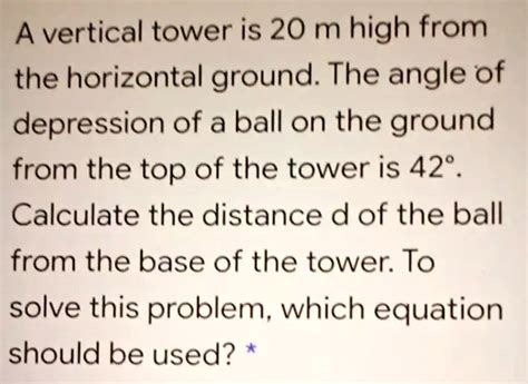 Solved A Vertical Tower Is 20 M High From The Horizontal Ground The