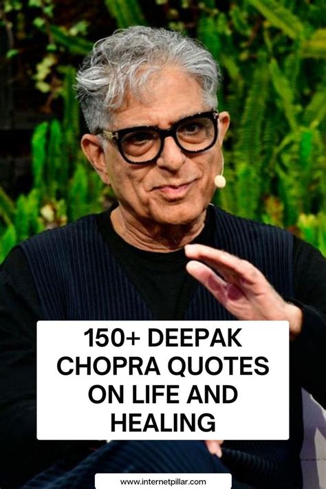 150 Deepak Chopra Quotes On Life And Healing Deepak Chopra Quotes