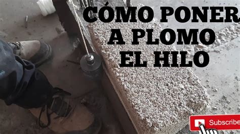 CÓMO PONER EL HILO PARA EMPEZAR A PEGAR BLOCK LADRILLO TABIQUE ETC