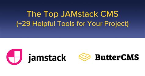 The Top Jamstack Cms 29 Helpful Tools For Your Project Buttercms