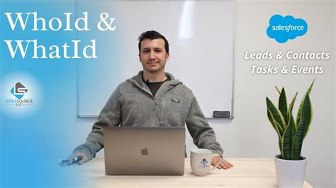 Understanding WhoId WhatId Leads Contacts Salesforce Best