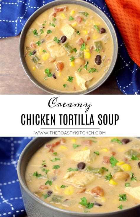 Creamy Chicken Tortilla Soup The Toasty Kitchen