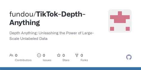 GitHub Fundou TikTok Depth Anything Depth Anything Unleashing The