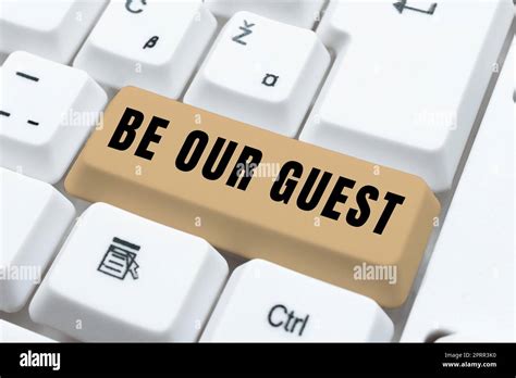 Inspiration Showing Sign Be Our Guest Business Overview You Are