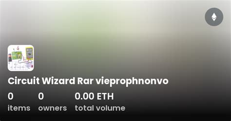 Circuit Wizard Rar Vieprophnonvo Collection Opensea