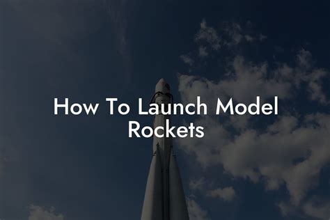 How To Launch Model Rockets Austin Rockets