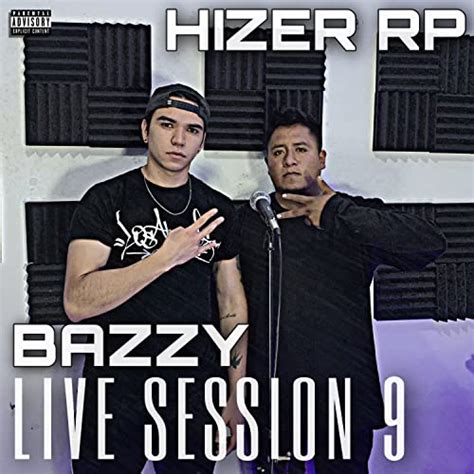 Hizer Rp Bazzy Live Session 9 By Bazzy And Hizer Rp On Amazon Prime Music