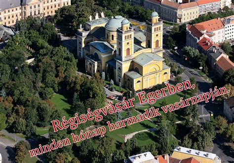 Országos Régiségvásár Egerben November 17 én Vasárnap A Bazilika Mögött