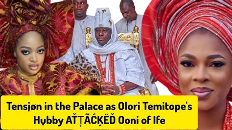 Ooni of Ife CRI D B TTERLY as Olori Temitope s EX HỤBBY ST ŘMED PALACE YouTube
