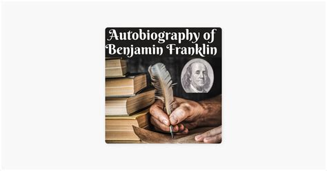 ‎the Autobiography Of Benjamin Franklin On Apple Podcasts