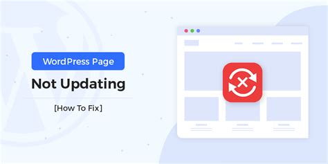Why Is My WordPress Page Not Updating How To Fix